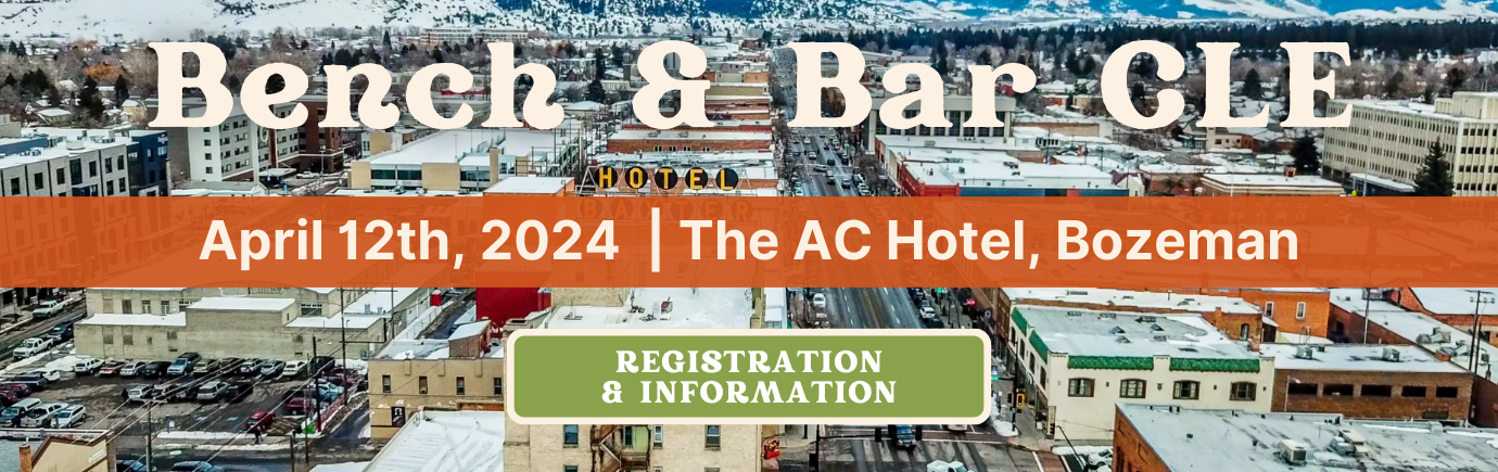 Bench Bar CLE : MONTANA